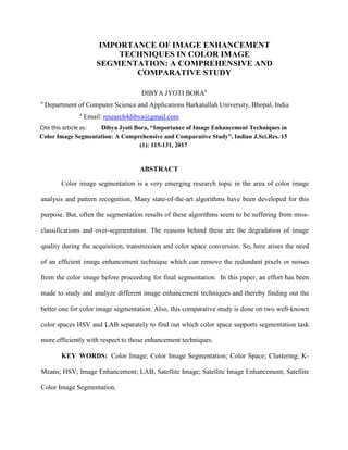IMPORTANCE OF IMAGE ENHANCEMENT TECHNIQUES IN COLOR IMAGE SEGMENTATION: A COMPREHENSIVE AND ...