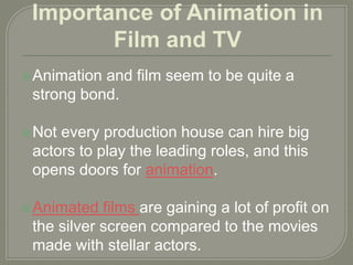 Importance of Animation in Film and TV | PPTX