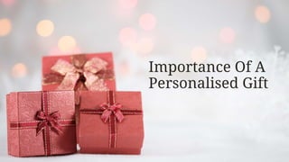 Importance of a personalised gift | PPTX