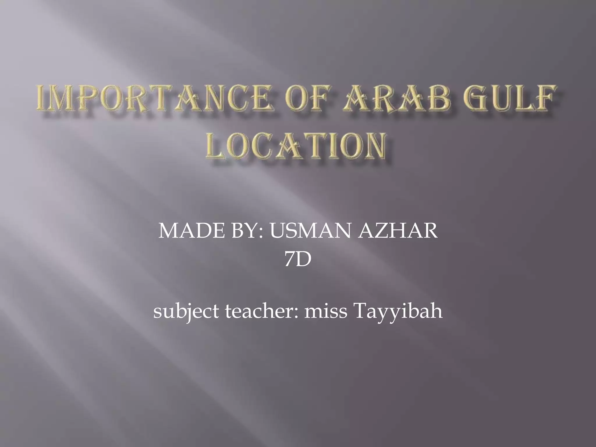 Importance of arab gulf location | PPT