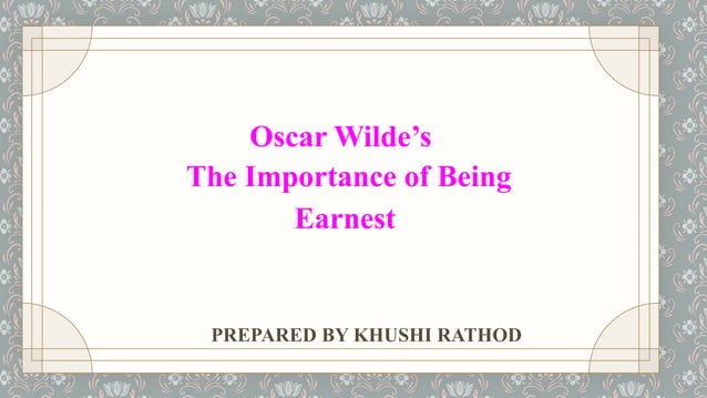 Importance of Being Earnest by Oscar Wilde | PPT