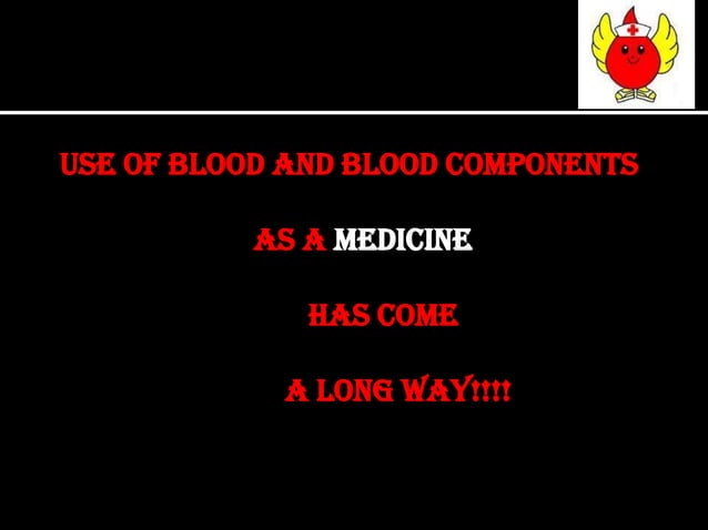 Importance of blood and blood components | PPTX