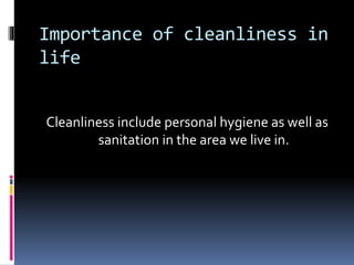for betar health and hygeine . those who are not willin to clean.pptx
