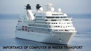 IMPORTANCE OF COMPUTERS IN TRANSPORTATION GROUP15.pptx