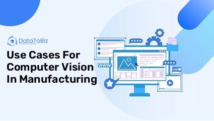 Use Cases For Computer Vision In Manufacturing | PPT
