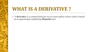 Importance of derivatives in risk management | PPTX | Stocks and Bonds | Personal Investing