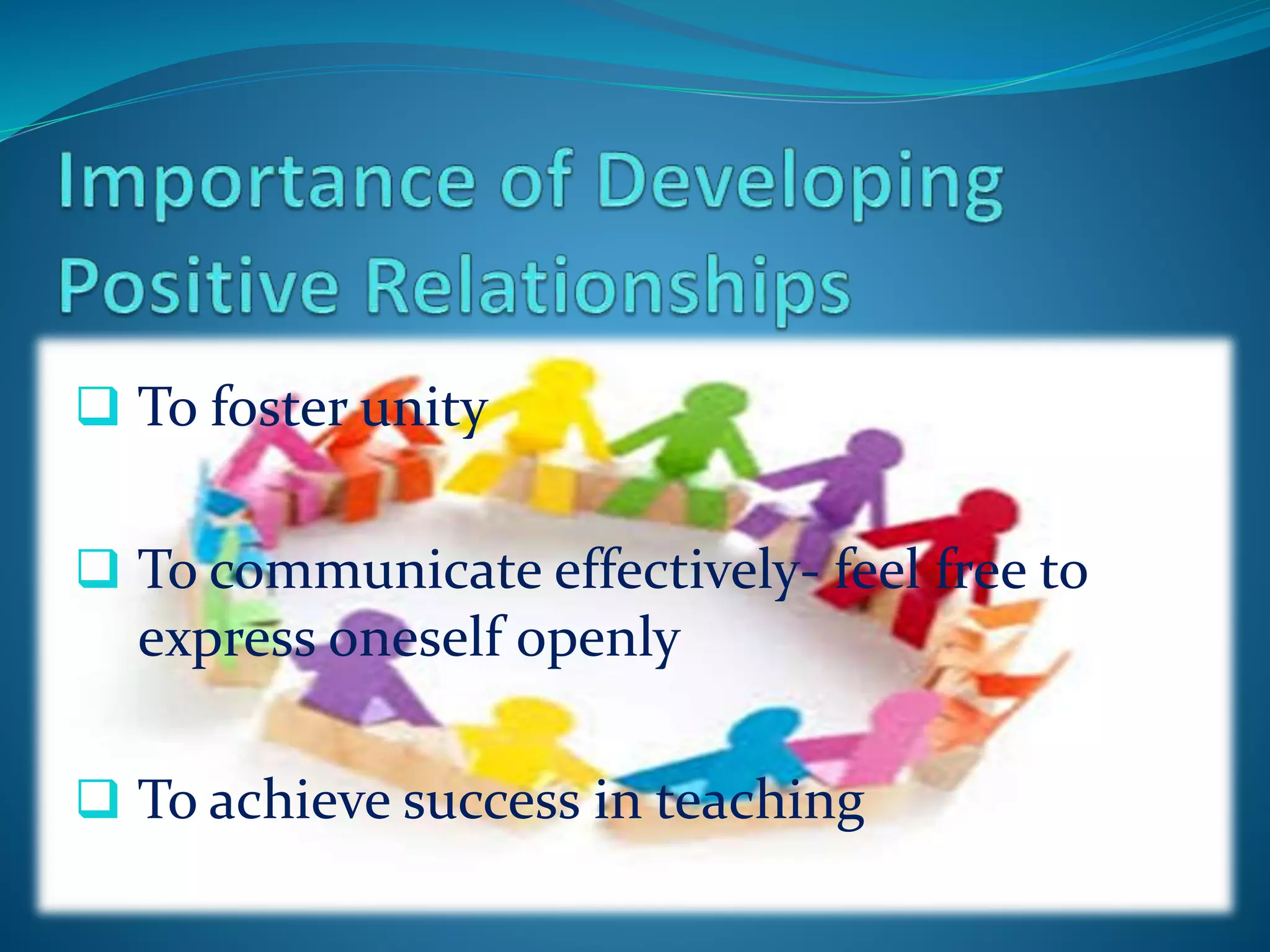 Importance of developing positive relationships | PPTX