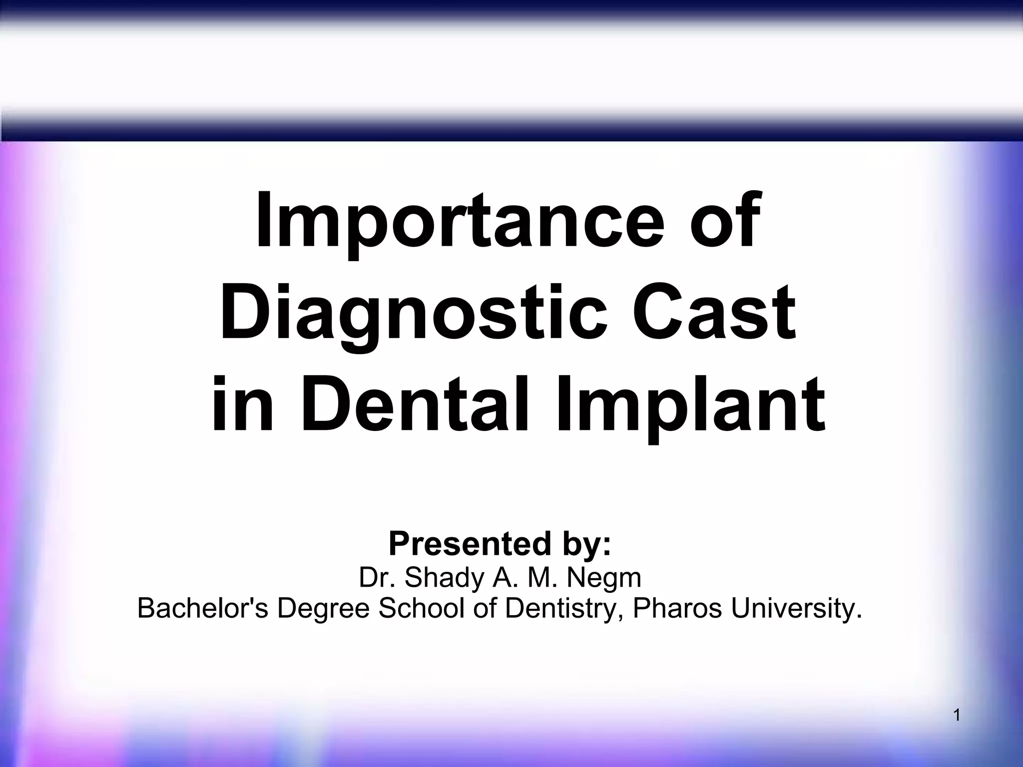 Importance of diagnostic cast in dental implant | PPT