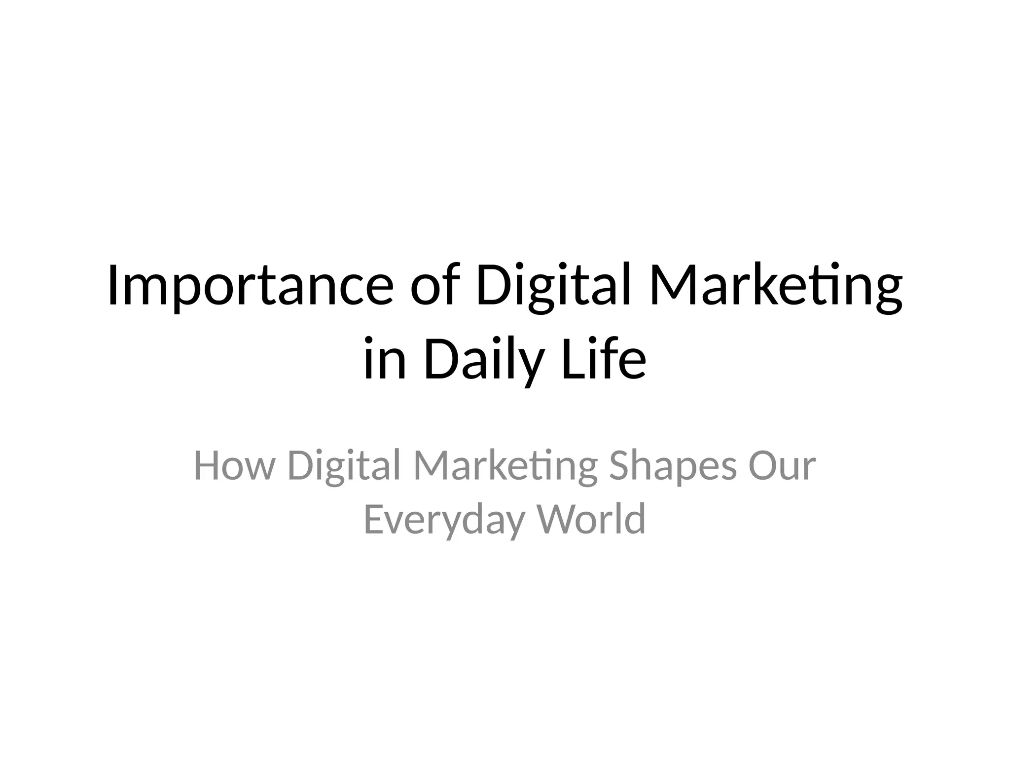 Importance of digital marketing in daily life | PPTX