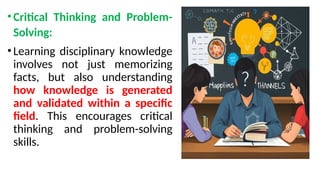 Importance of disciplinary knowledge to the students.pptx