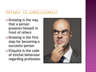 Importance of dressing in business etiquette | PPTX