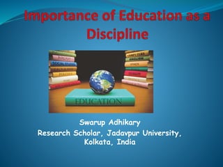Importance of education as a discipline | PPTX