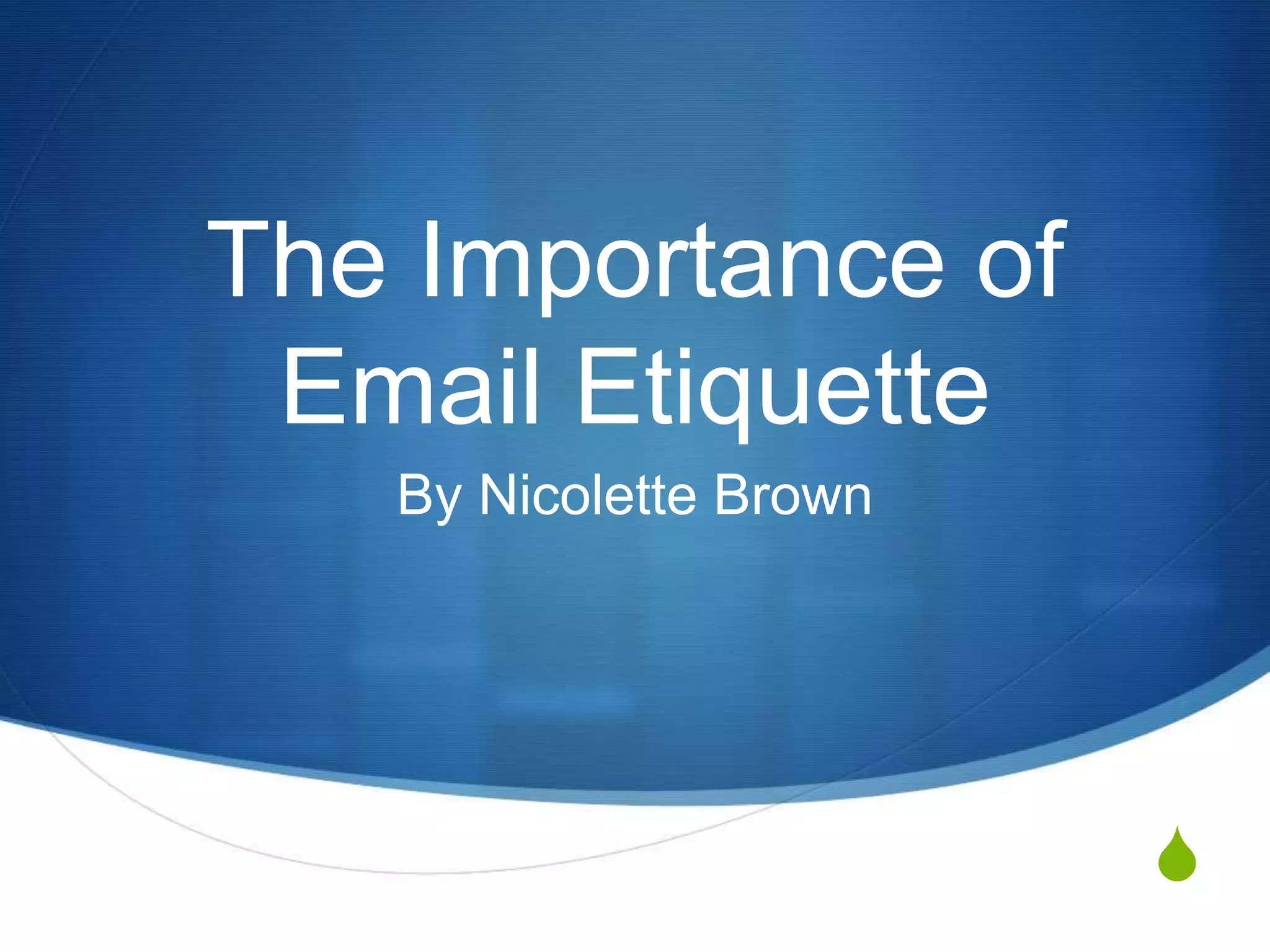 Importance of email etiquette, pptx. | PPTX