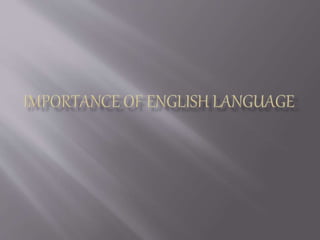 Importance of english language | PPT