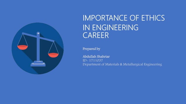 Importance of engineering ethics | PPTX