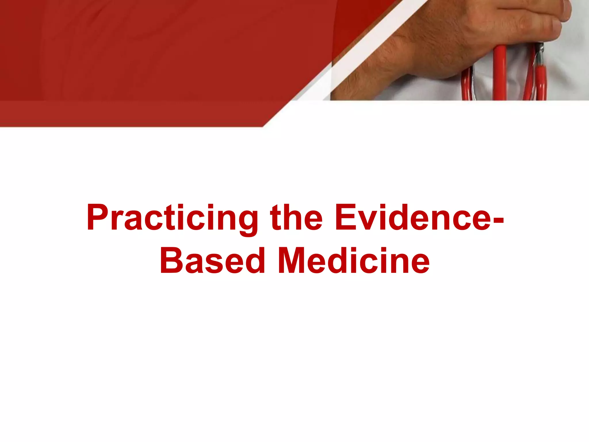Importance of Evidence-Based Medicine on Research and Practice | PPT