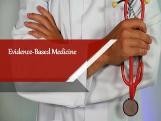 Importance of Evidence-Based Medicine on Research and Practice | PPT