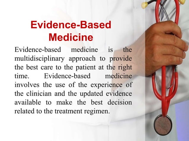 Importance of Evidence-Based Medicine on Research and Practice | PPT