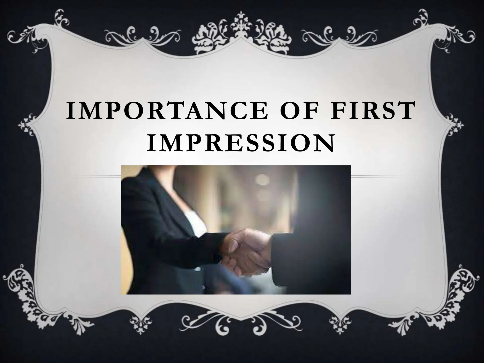 IMPORTANCE OF FIRST IMPRESSION.pptx