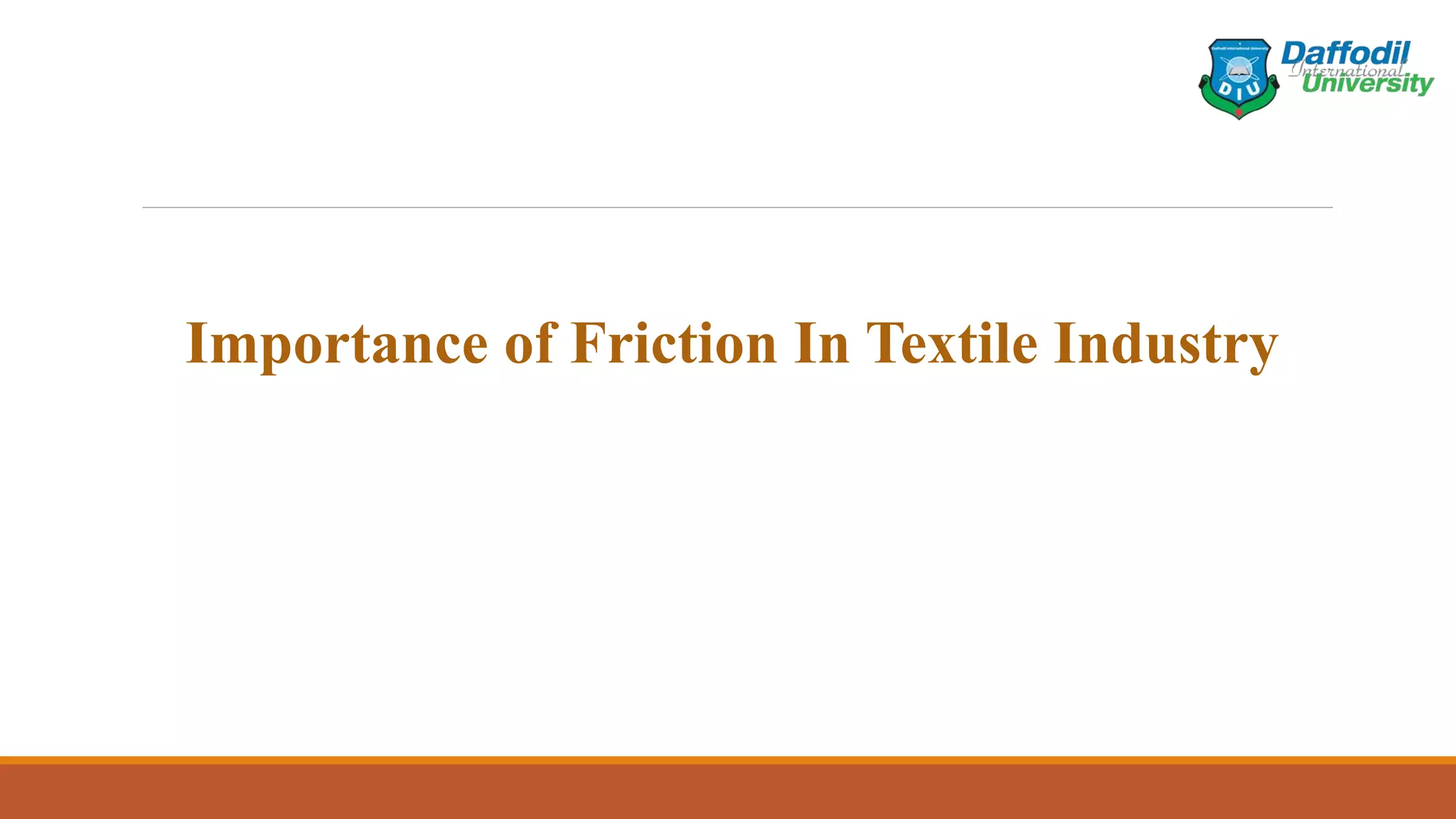 Importance of friction in Textile | PPTX