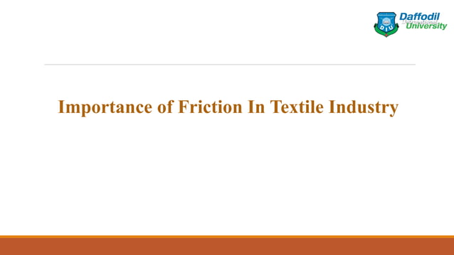 Importance of friction in Textile | PPTX