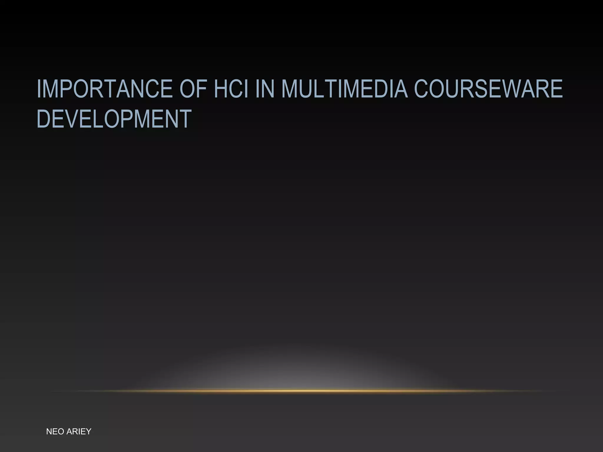 Importance of hci in multimedia courseware development (new) | PPT