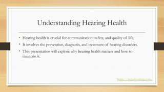 Importance of Hearing Health | Hearing Health Tips | PPTX