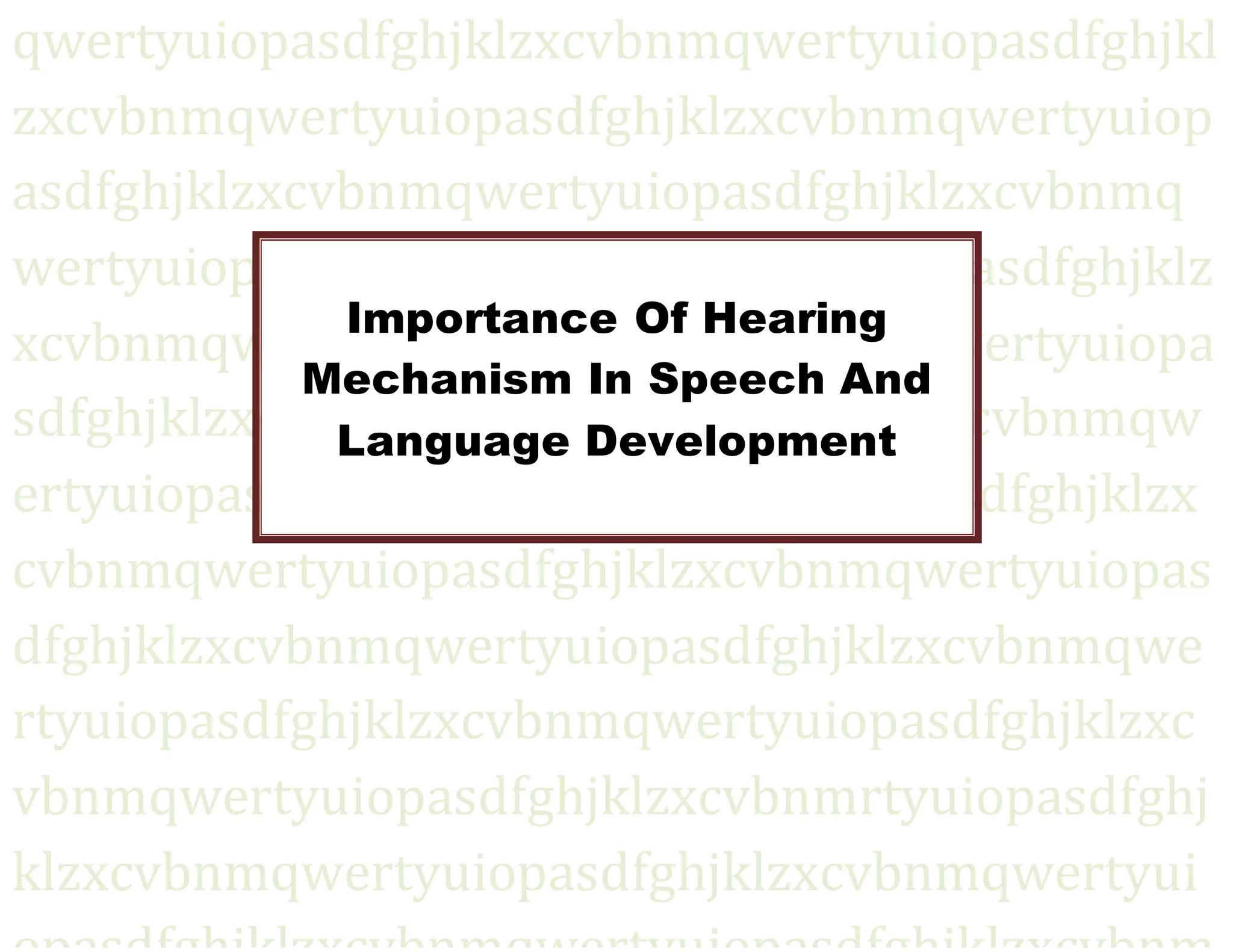 Importance of hearing mechanism in speech and language development | DOCX