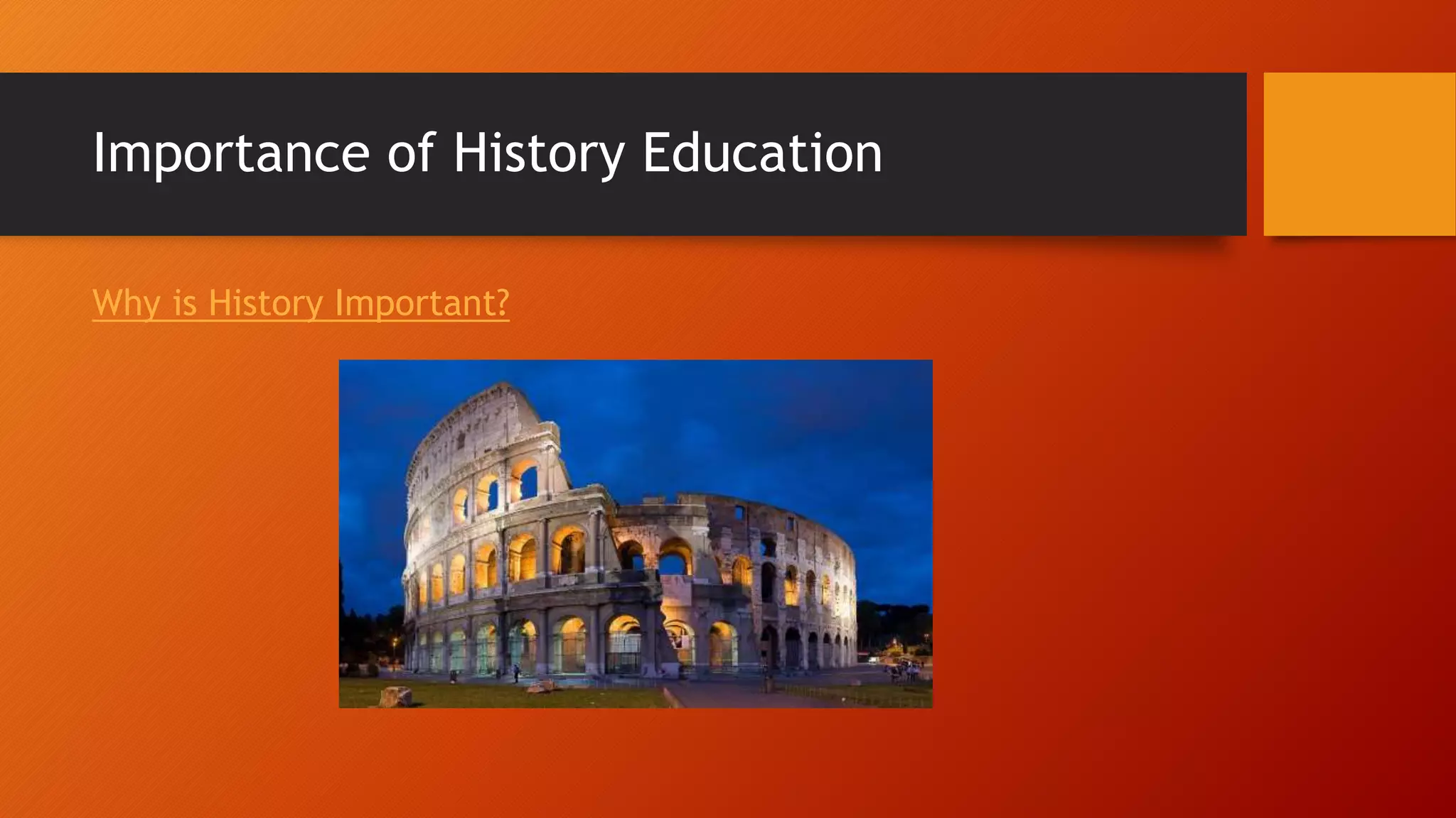 Importance of history education power point | PPTX