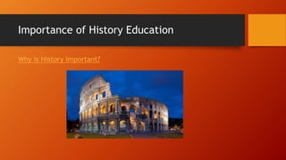 Importance of history education power point | PPT