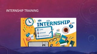 Importance of internship training | PPTX