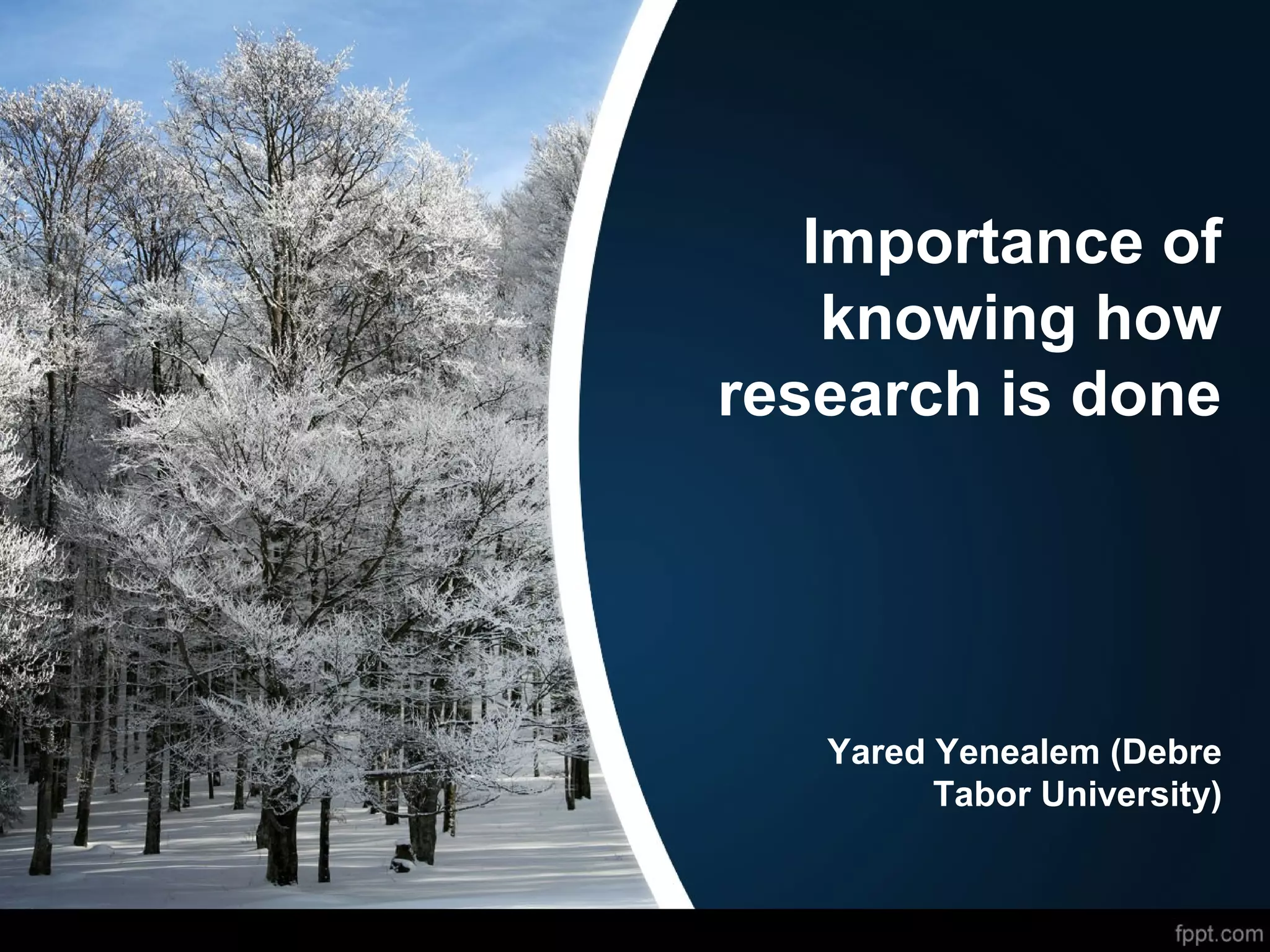 Importance of knowng how research is done | PPT