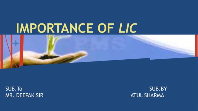 Importance of lic [atul sharma] | PPT