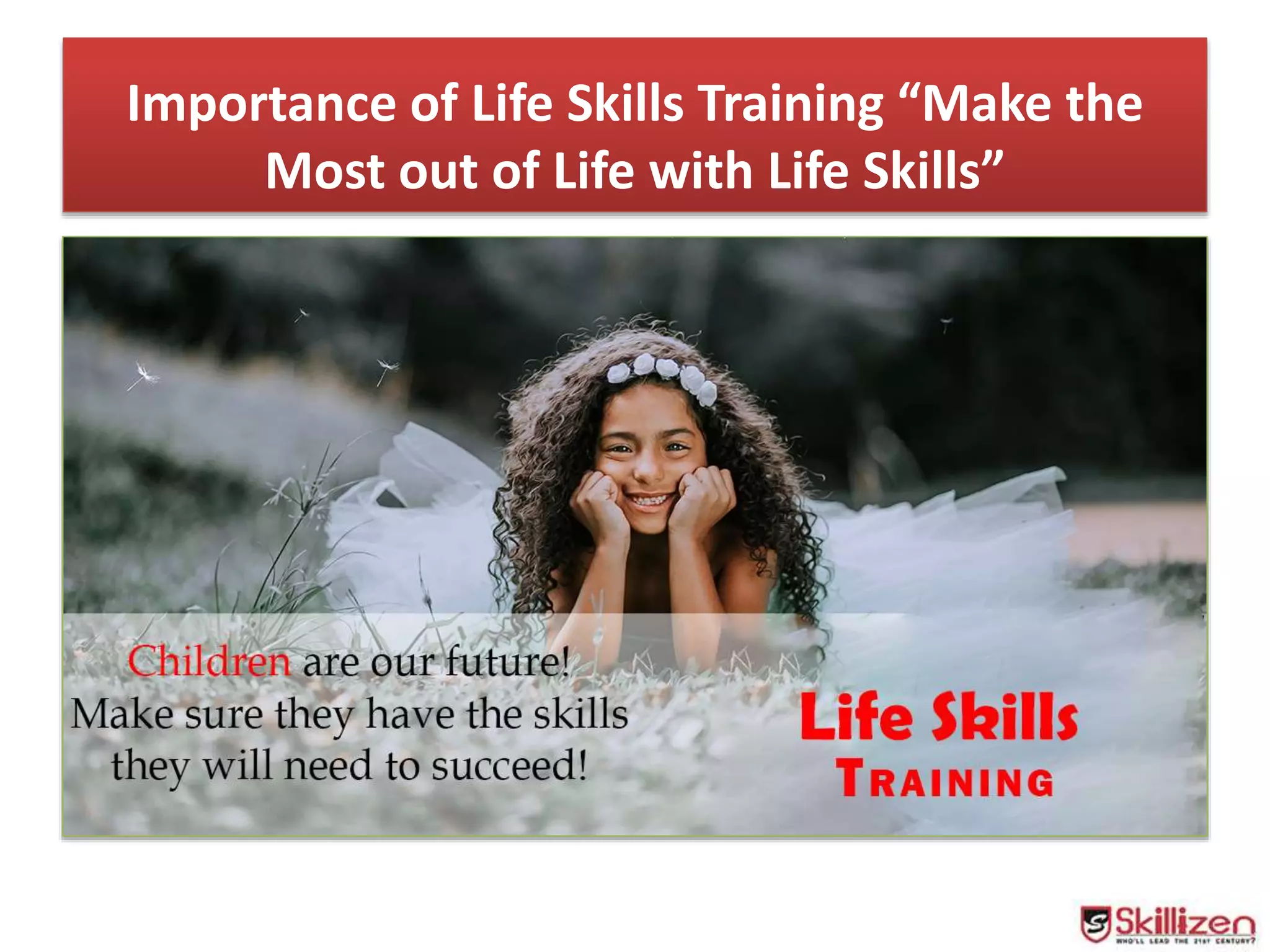 Importance of Life Skills Training "Make the Most out of Life with Life ...