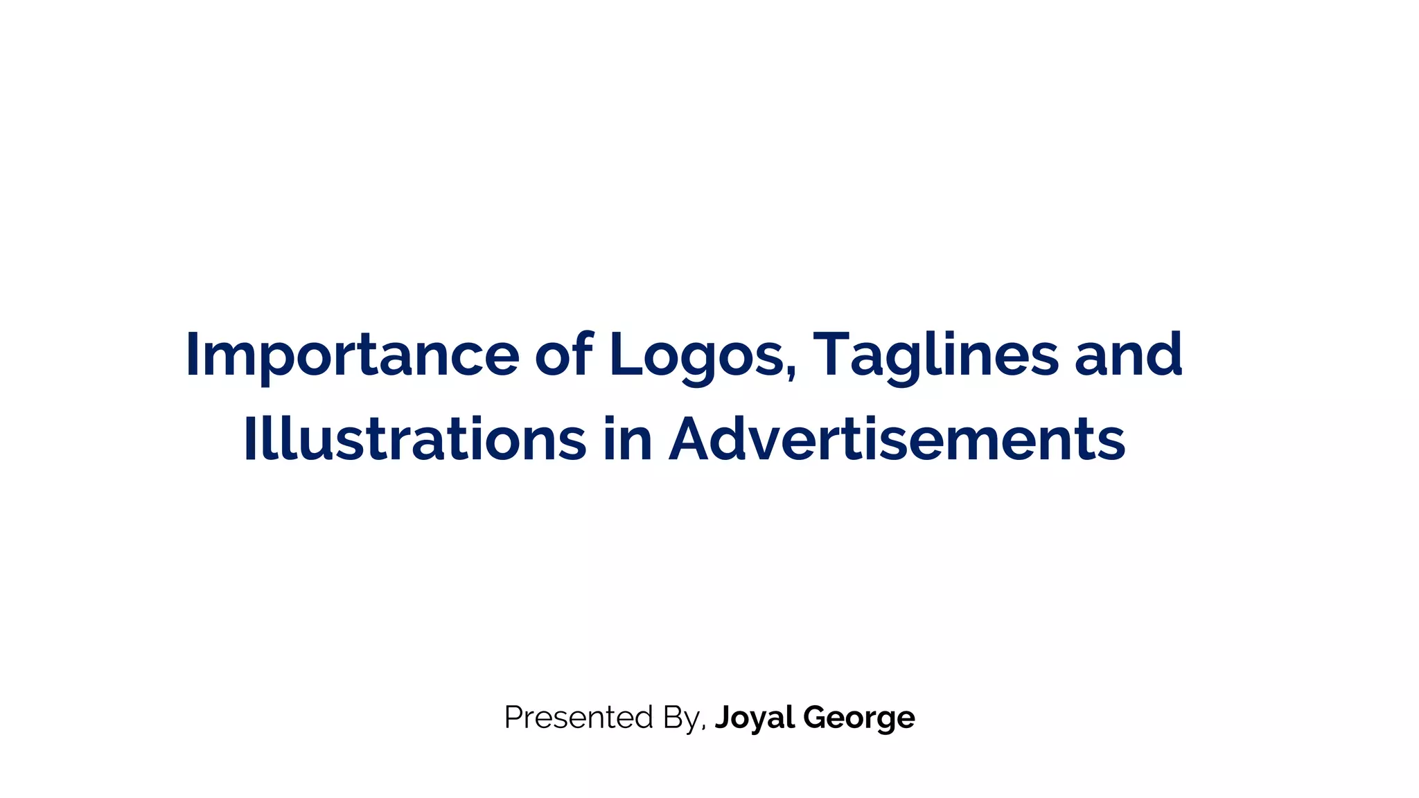 Importance of logos, taglines and illustrations in advertisements | PPTX