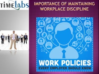 Importance of Maintaining Workplace Discipline | PPTX