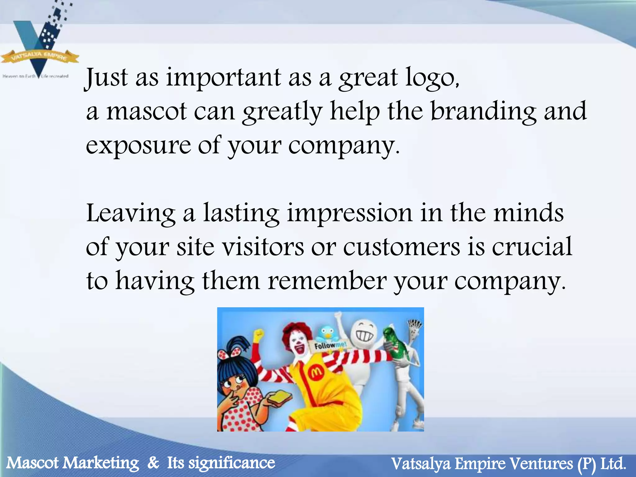 Importance of mascot branding by Vatsalya Empire | PPTX