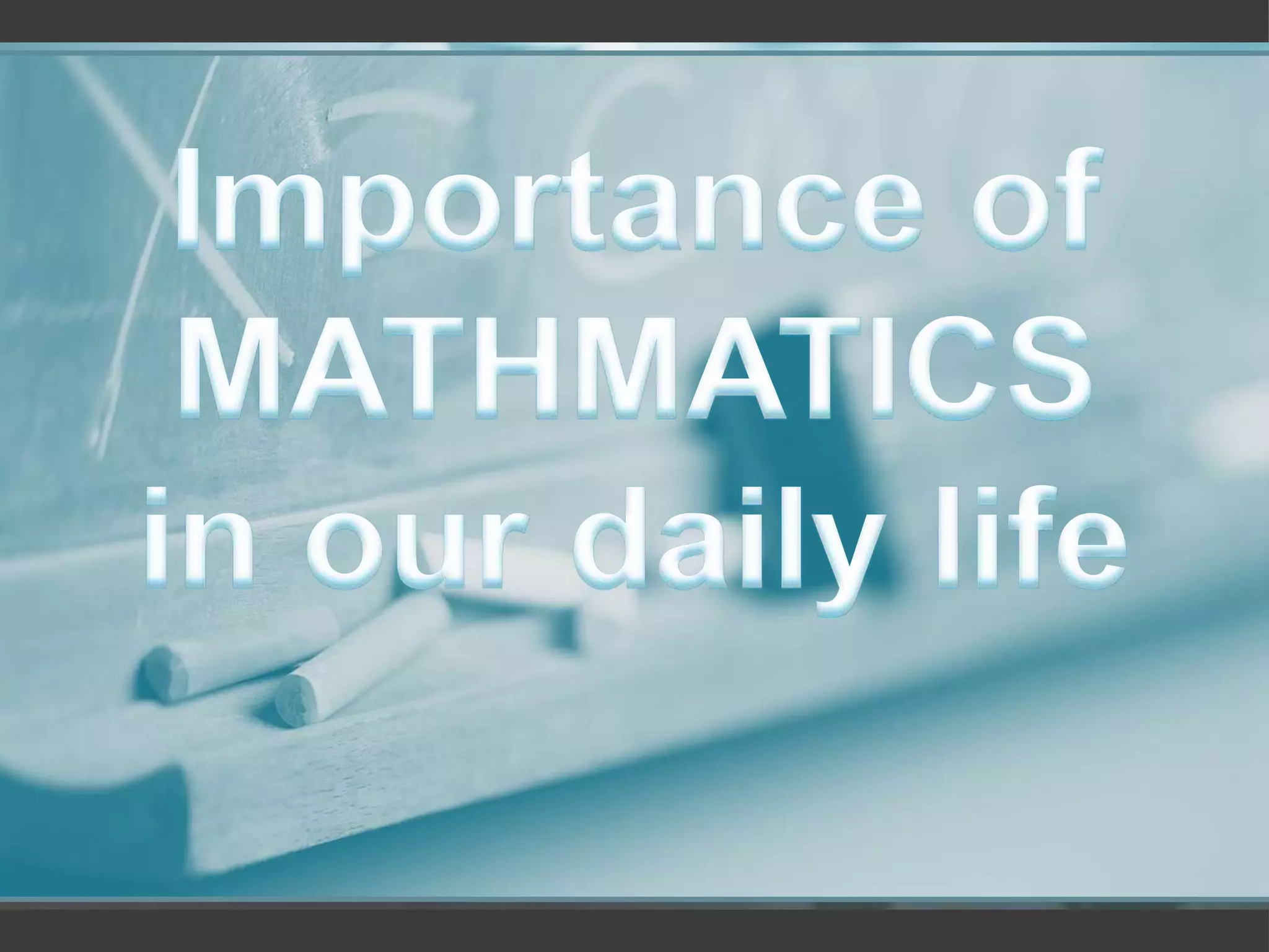 Importance of mathematics in our daily life | PPTX