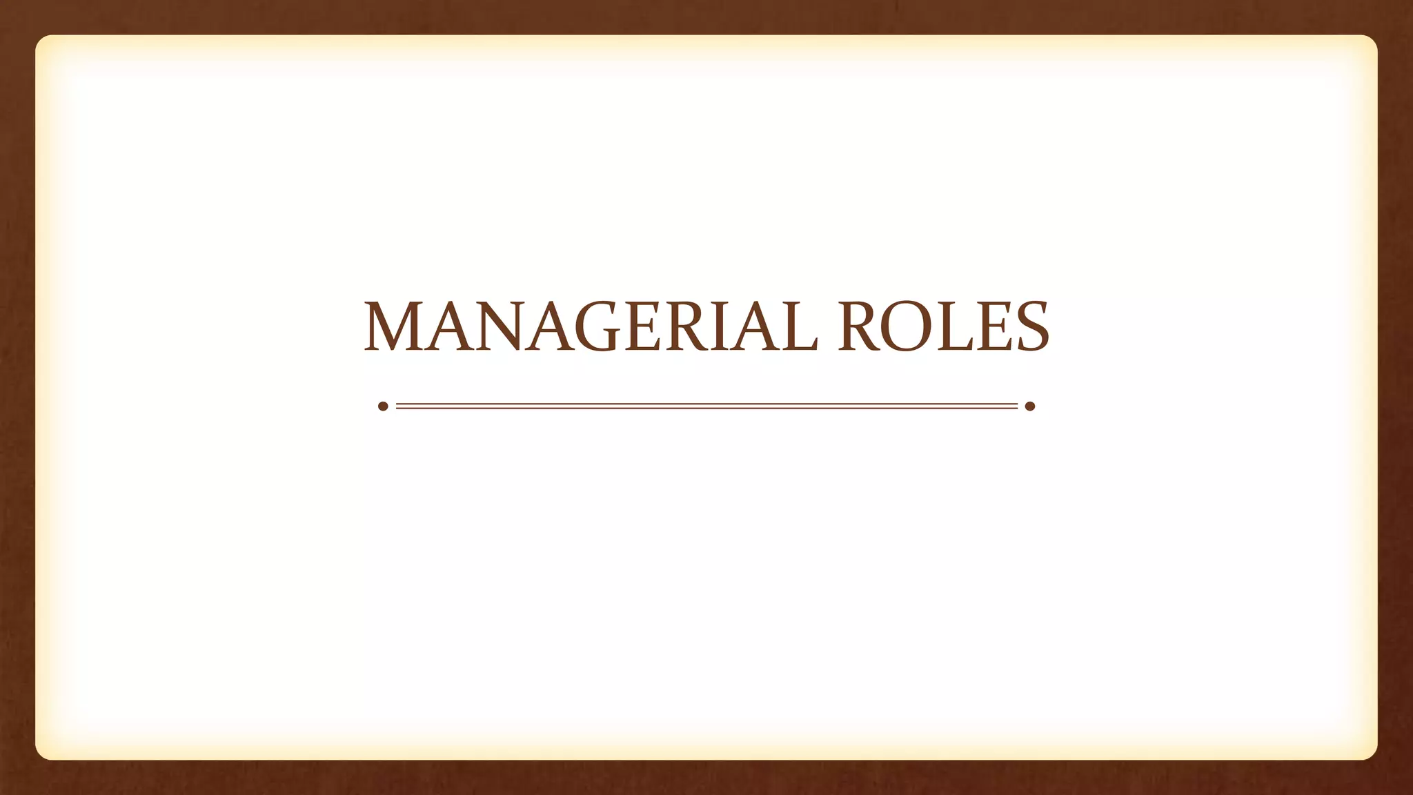 Importance of mintzberg managerial roles in professional life | PPTX