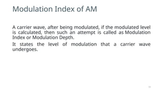 Importance of Modulation, Principles of Amplitude Modulation (AM).ppt