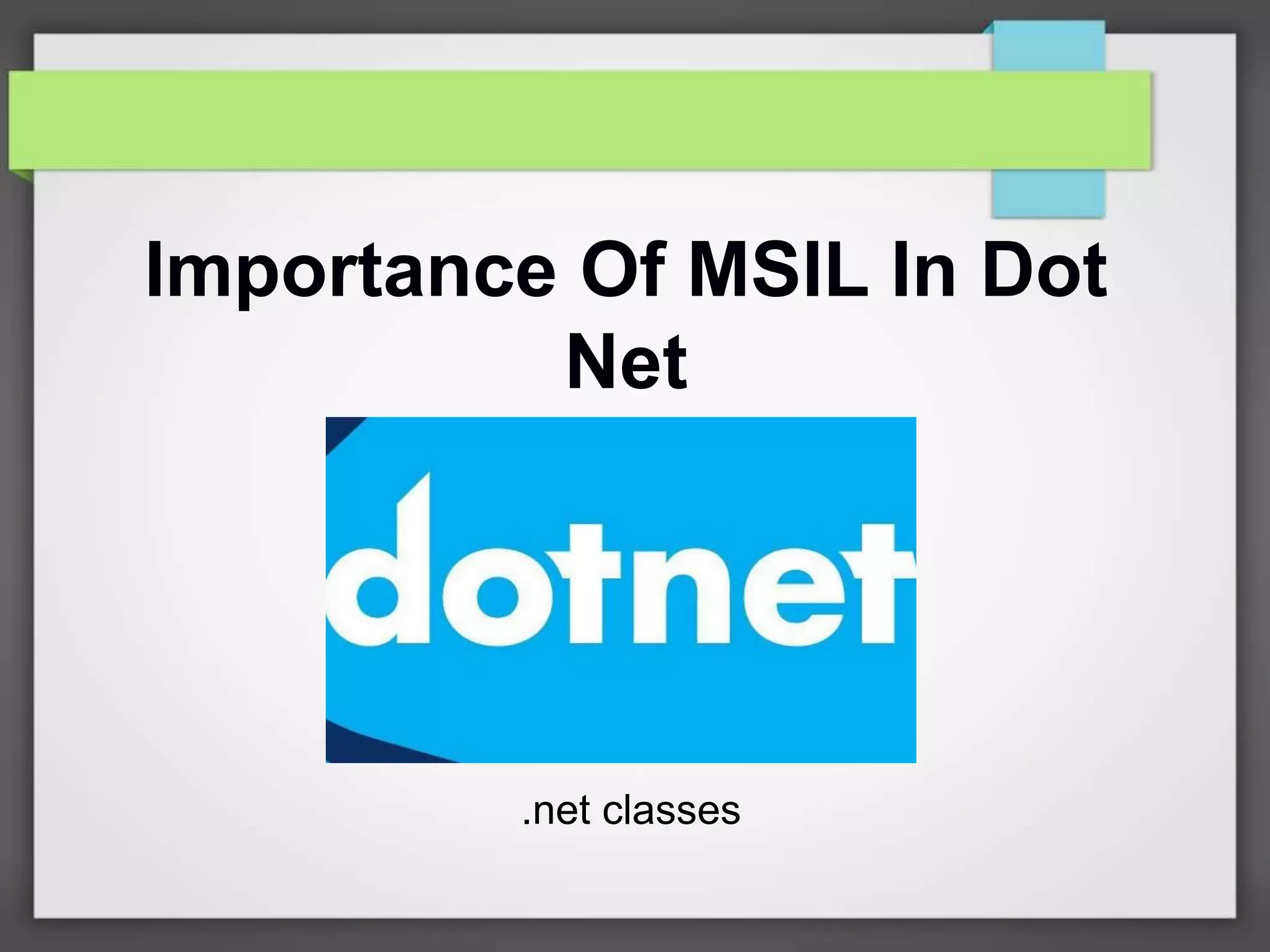 Importance of msil in dot net | PPTX