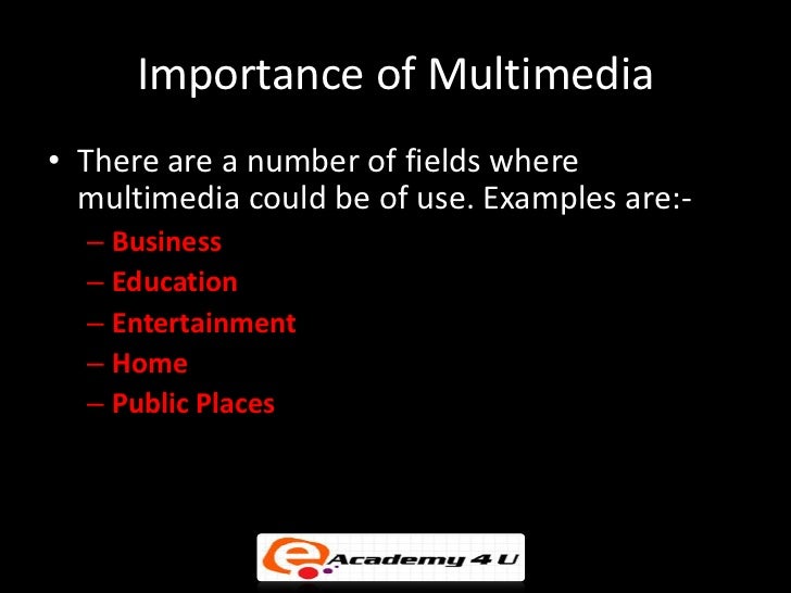 Importance Of Multimedia Importance Of Multimedia