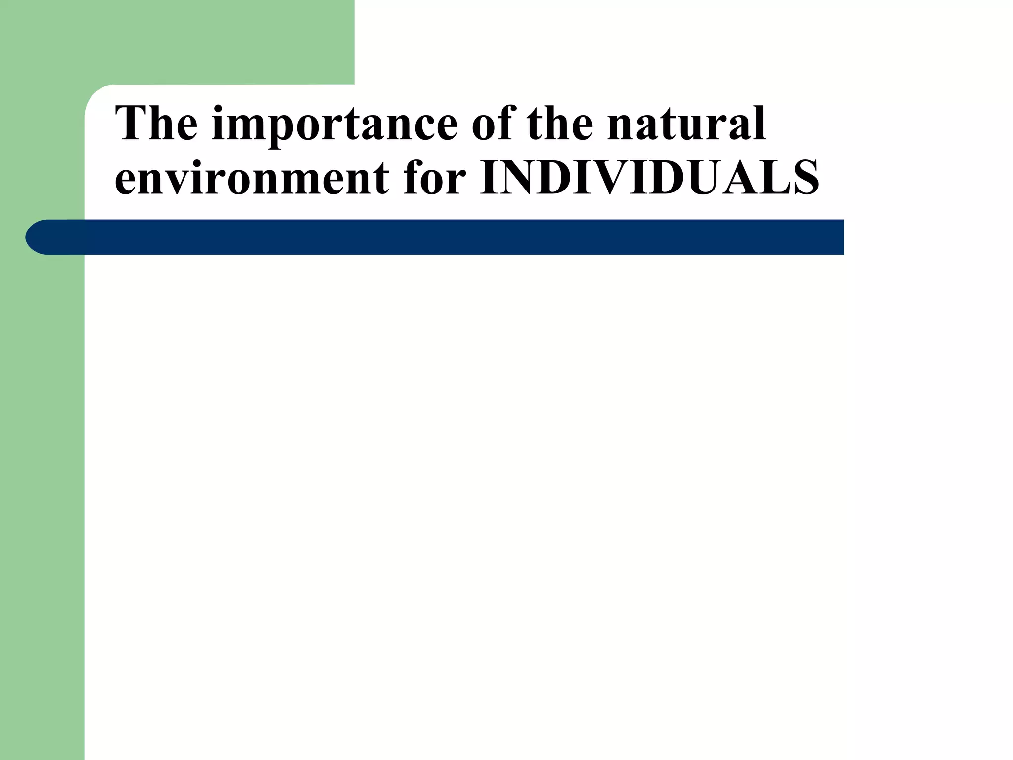 Importance of natural environments summary | PPT