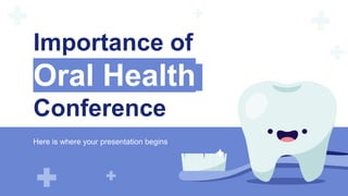Importance of Oral Health Conference by Slidesgo.pptx