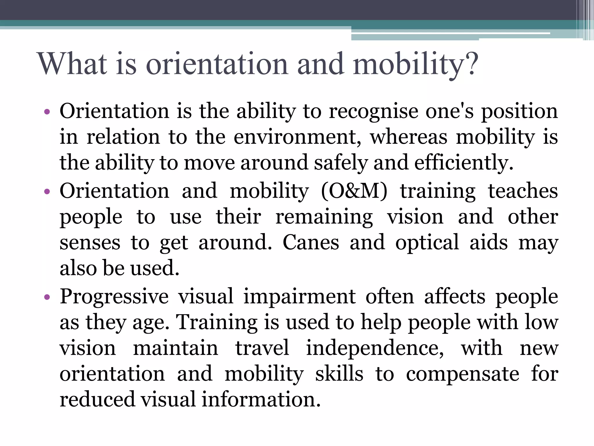 Importance of orientation and mobility training | PPTX