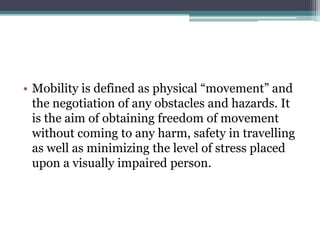 Importance of orientation and mobility training | PPTX