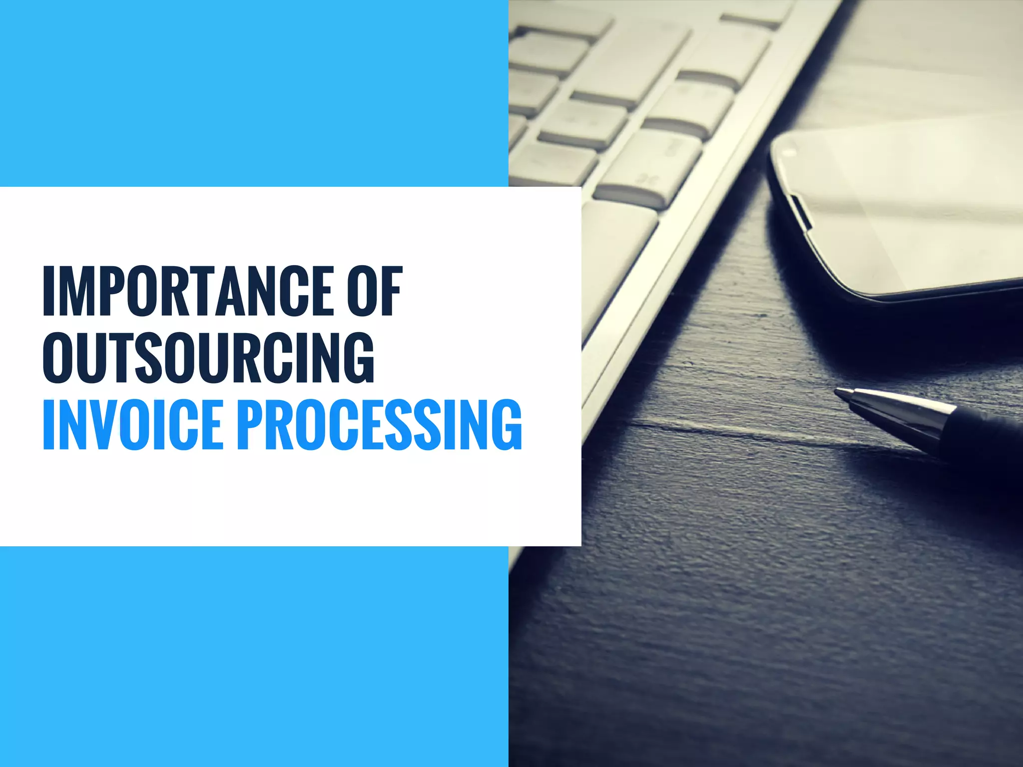 Importance of Outsourcing Invoice Processing | PPT