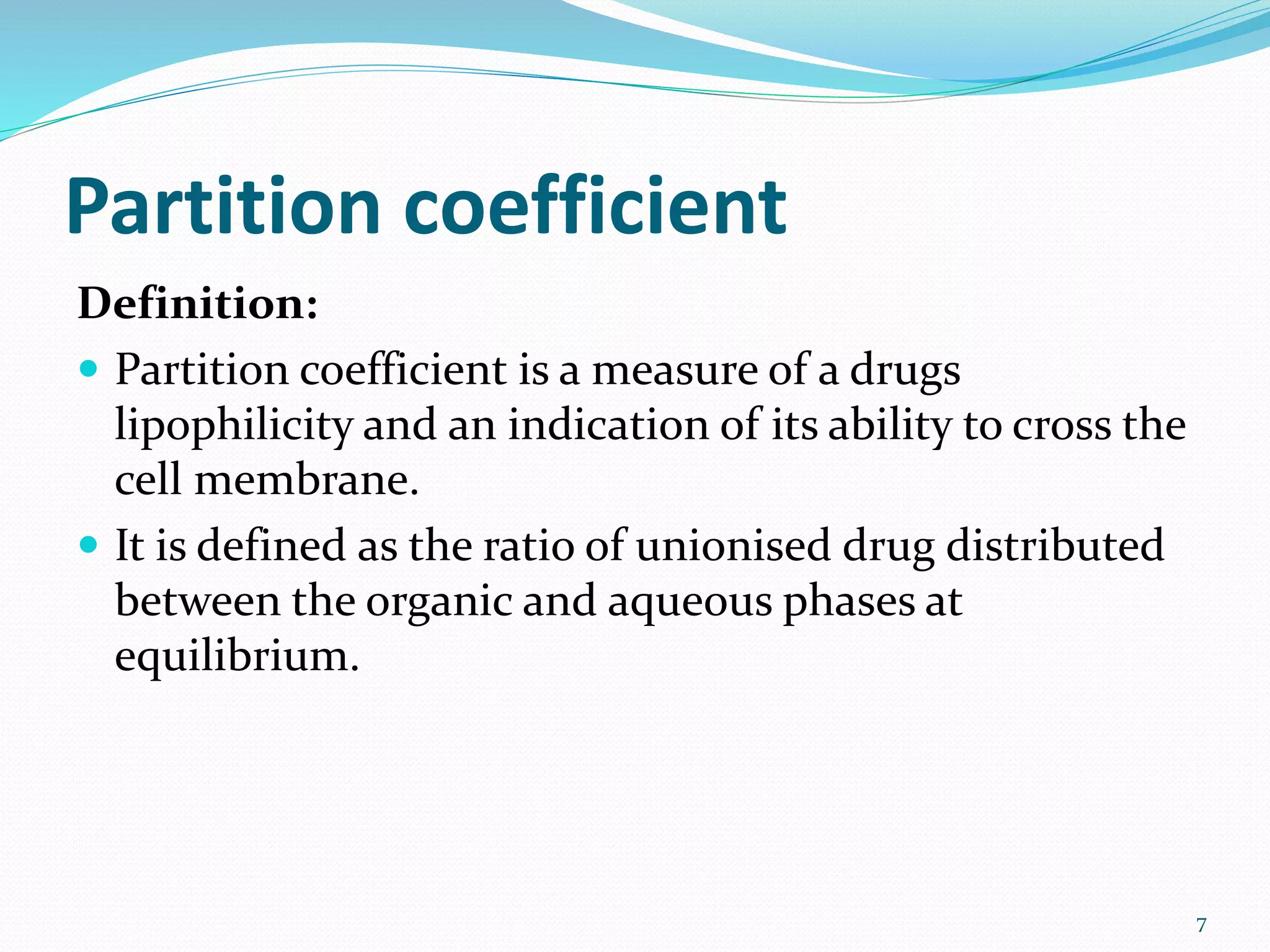 Importance of partition coefficient, solubility and dissociation on pre-formulation studies | PPTX