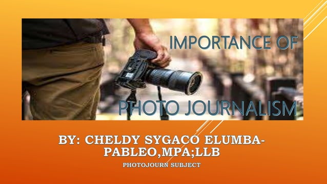 Importance of photo journalism | PPT