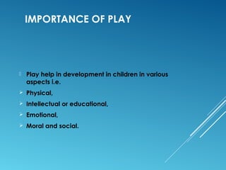 IMPORTANCE OF PLAY | PPT
